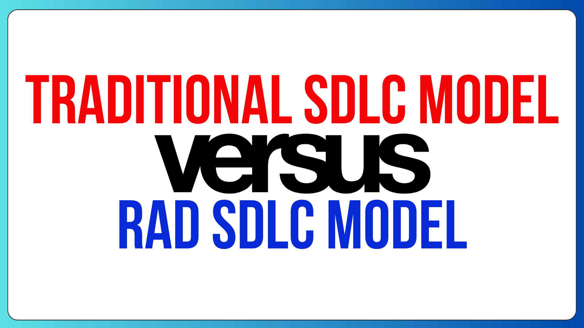 Rapid Application Development Vs Traditional SDLC Model 2025