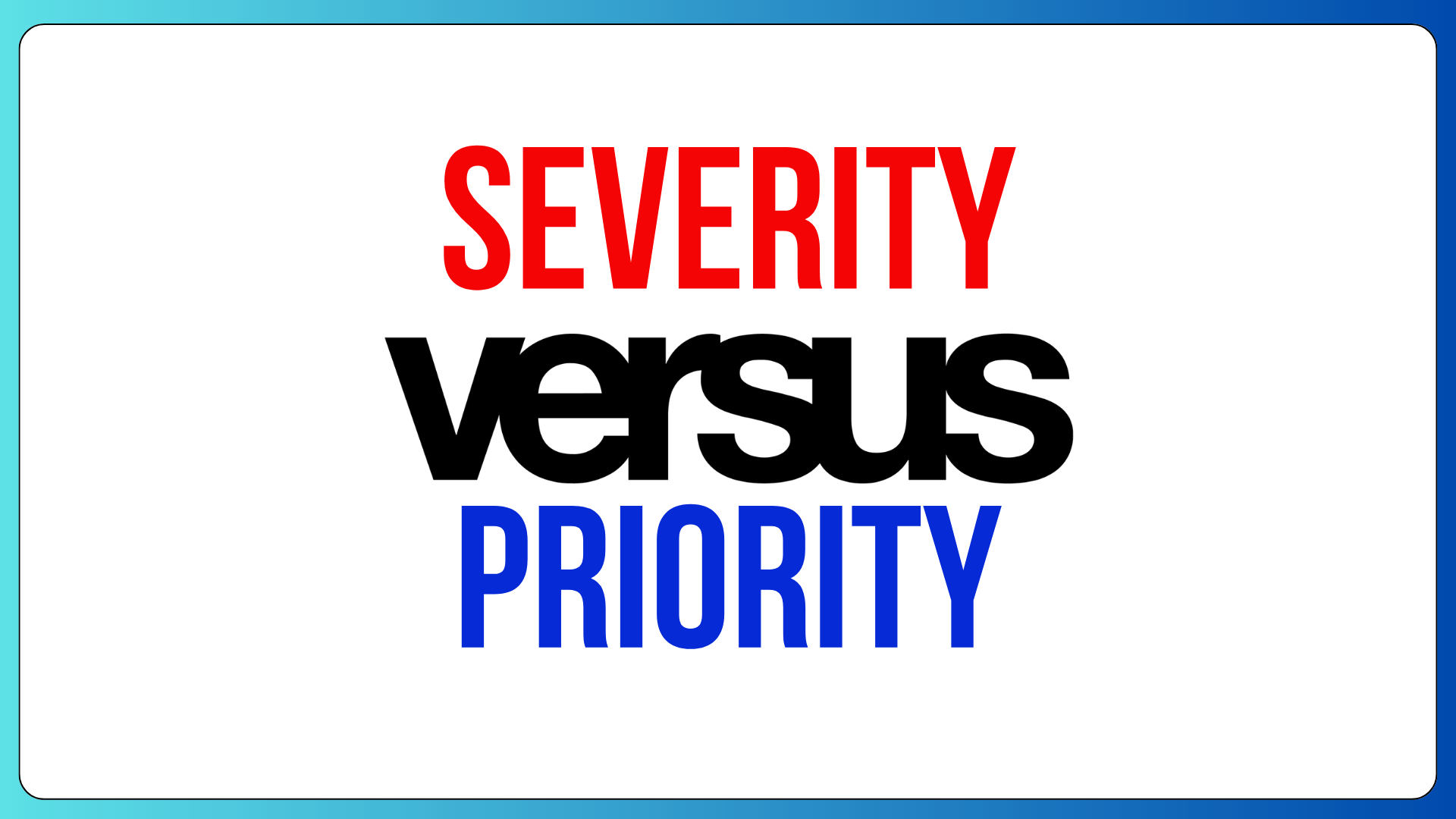 Difference Between Severity Vs Priority in Testing 2024