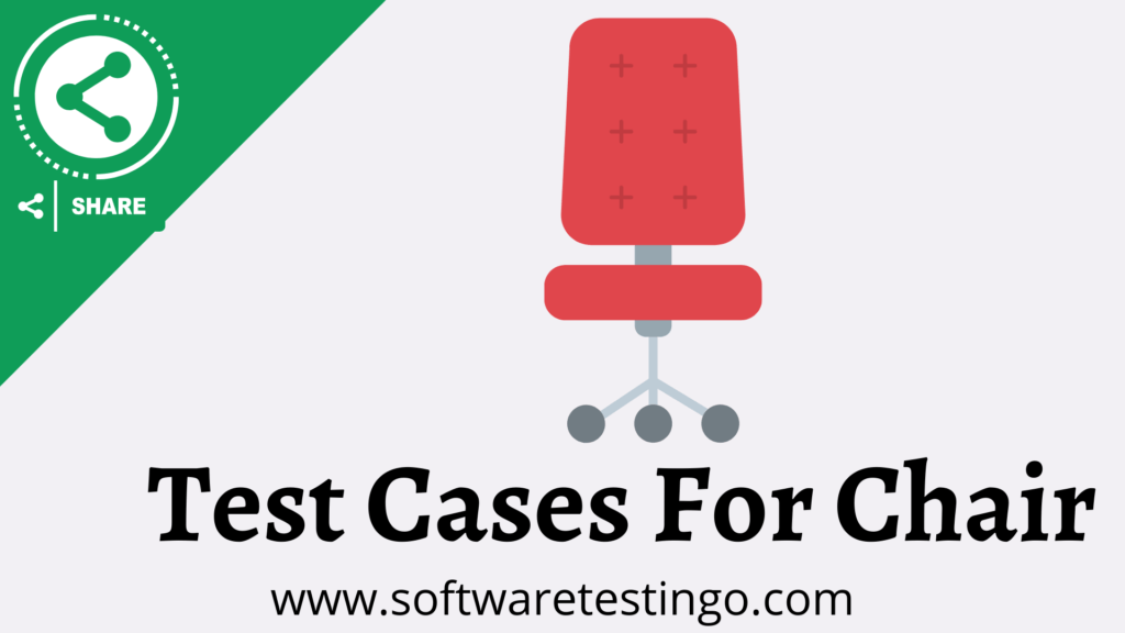 Test Cases For Chair [ Test Scenarios For Chair ] New 2022